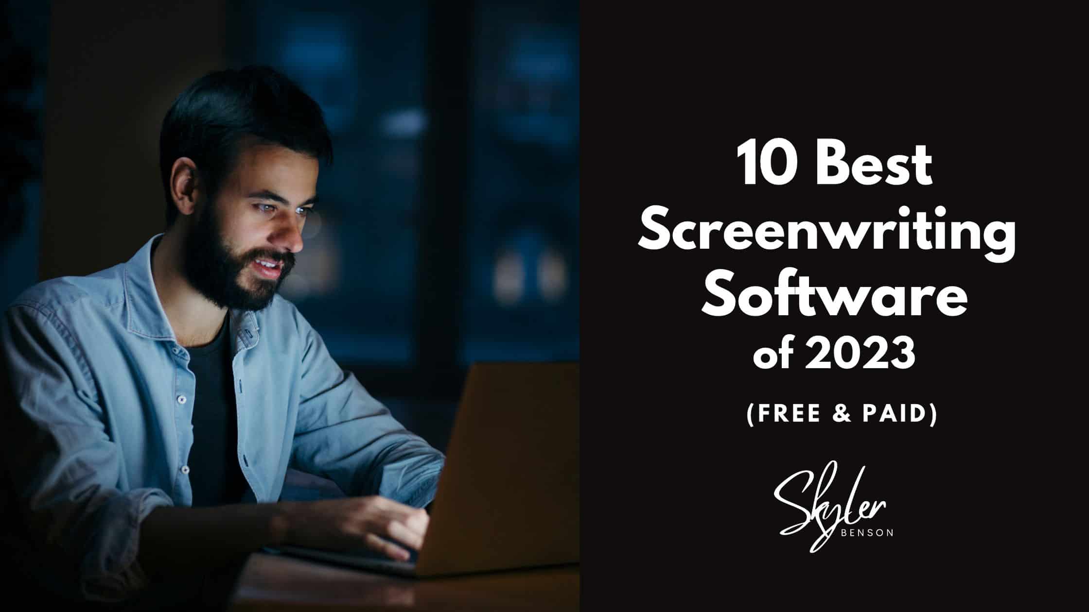 10 Best Screenwriting Software of 2023 (Free & Paid) - Skyler Benson