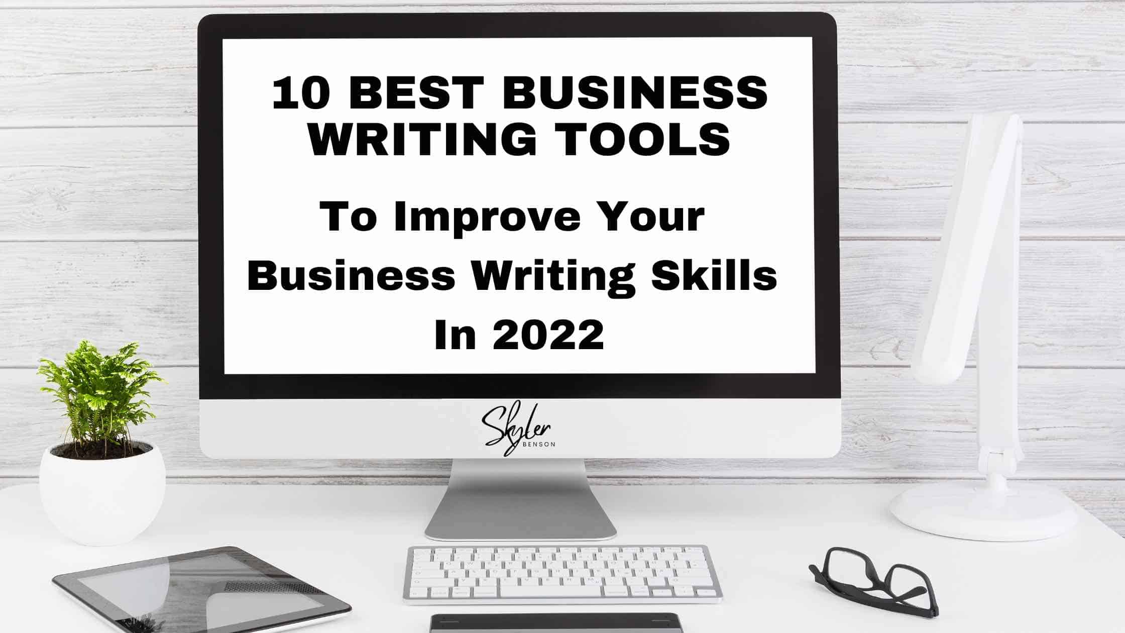 10 Best Business Writing Tools To Improve Your Writing Skills
